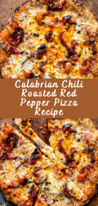 Calabrian Chili Roasted Red Pepper Pizza Recipe - Cheff Recipes