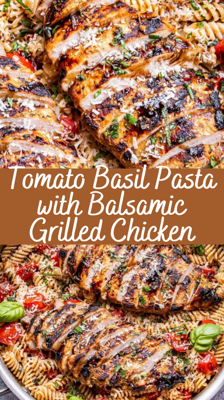 Tomato Basil Pasta with Balsamic Grilled Chicken Recipe | Cheff Recipes