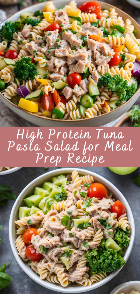 High Protein Tuna Pasta Salad for Meal Prep Recipe | Cheff Recipes