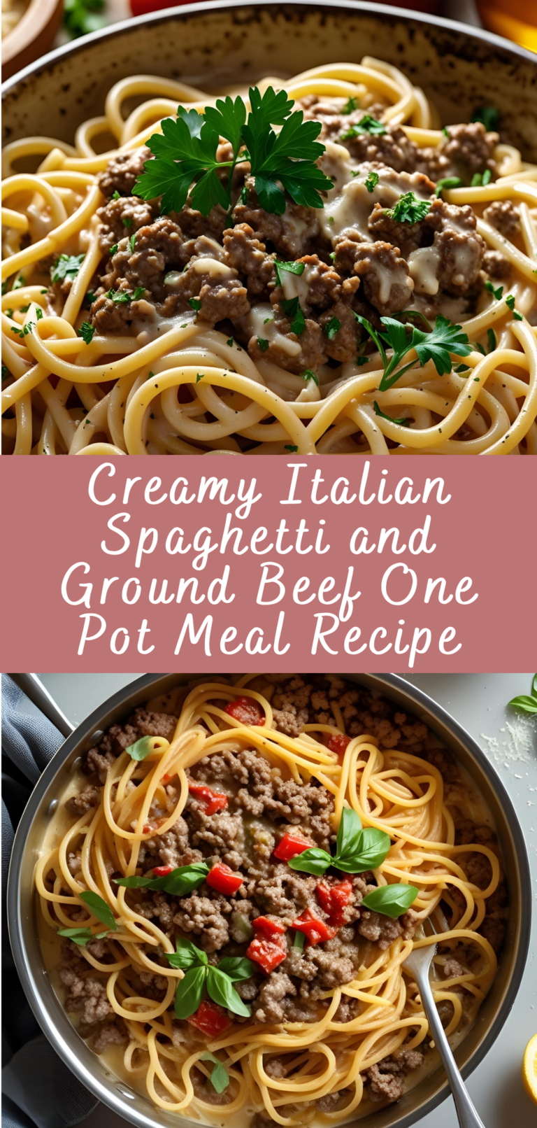 Creamy Italian Spaghetti and Ground Beef One Pot Meal Recipe | Cheff ...