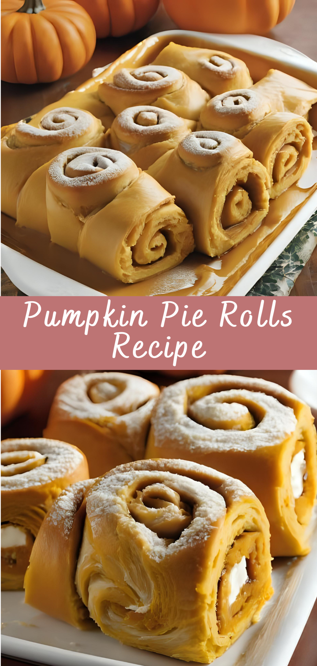 Pumpkin Pie Rolls Recipe | Cheff Recipes