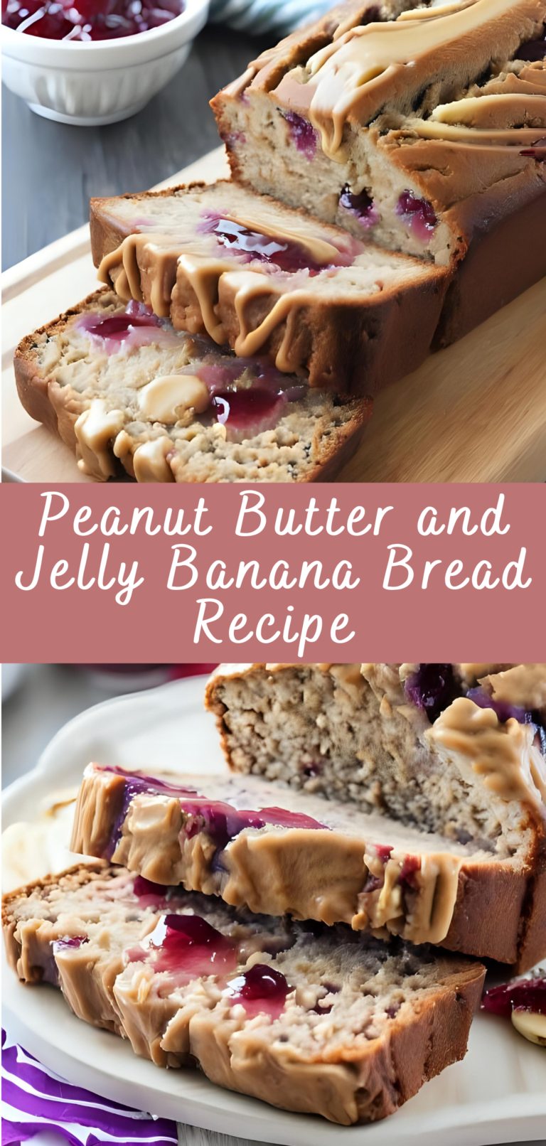 Peanut Butter and Jelly Banana Bread Recipe | Cheff Recipes